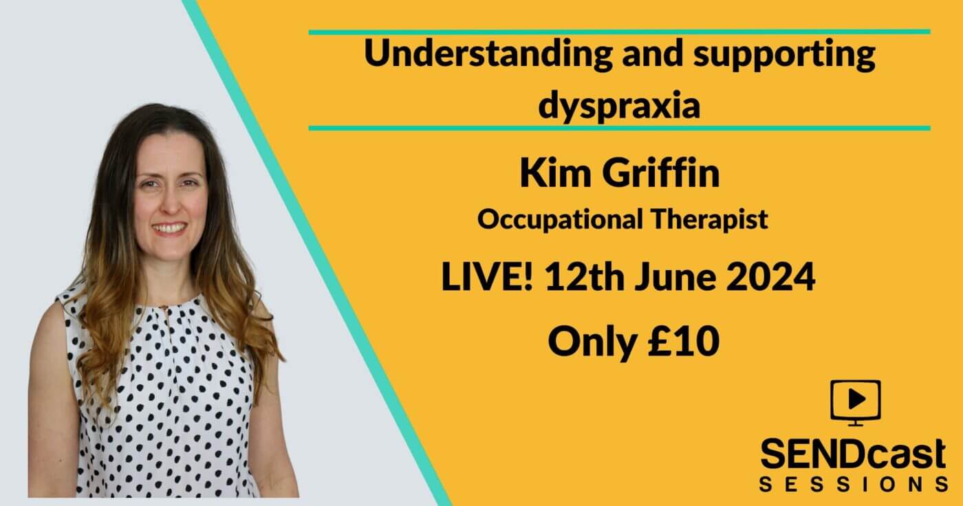 Understanding and supporting dyspraxia - SENDcast